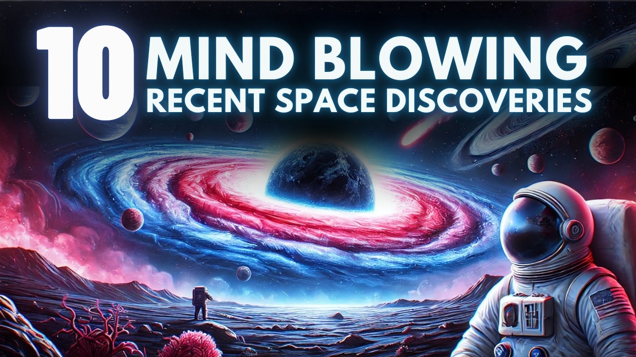 10 Mind Blowing Recent Space Discoveries - YouTube