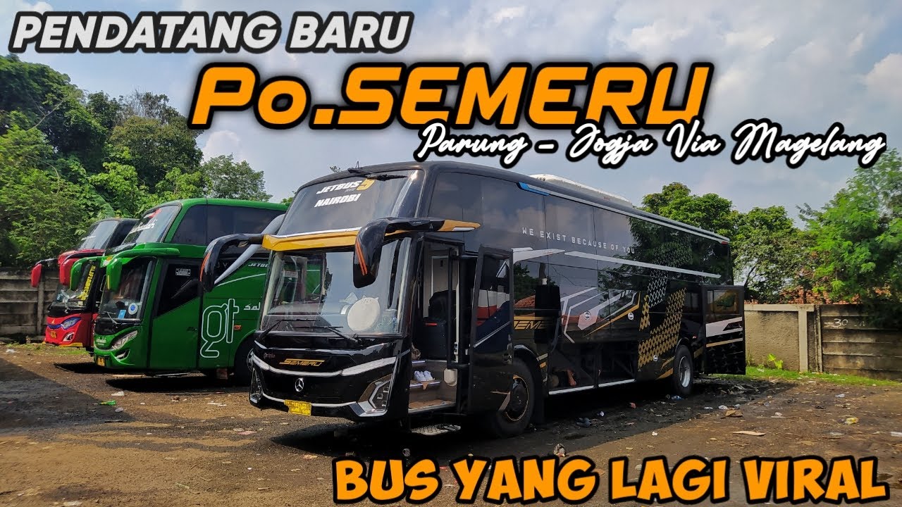 BUS YANG LAGI VIRAL⁉️ PO. SEMERU PENDATANG BARU DI JALUR PARUNG - JOGJA ...
