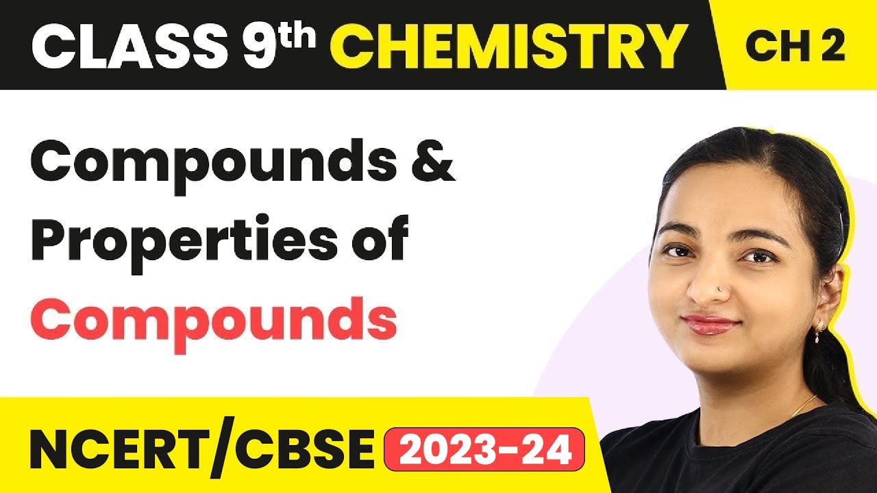 Compounds and Properties of Compounds - Is Matter Around Us Pure ...