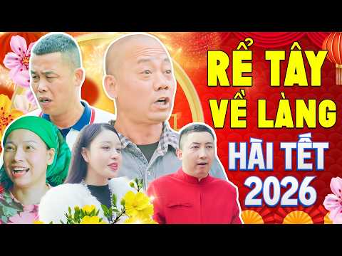 RỂ TÂY VỀ LÀNG - FULL HD | Hài Tết Mới Nhất 2026 - Phim Hài Tết Bình Trọng, Hiệp Gà Mới Nhất 2026