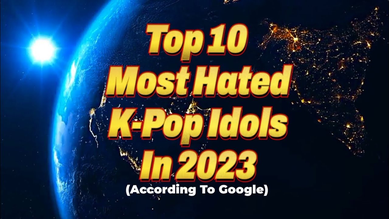 Top 10 Most Hated Kpop Idols 2023 YouTube top-10-most-hated-kpop-idols-2023-youtube