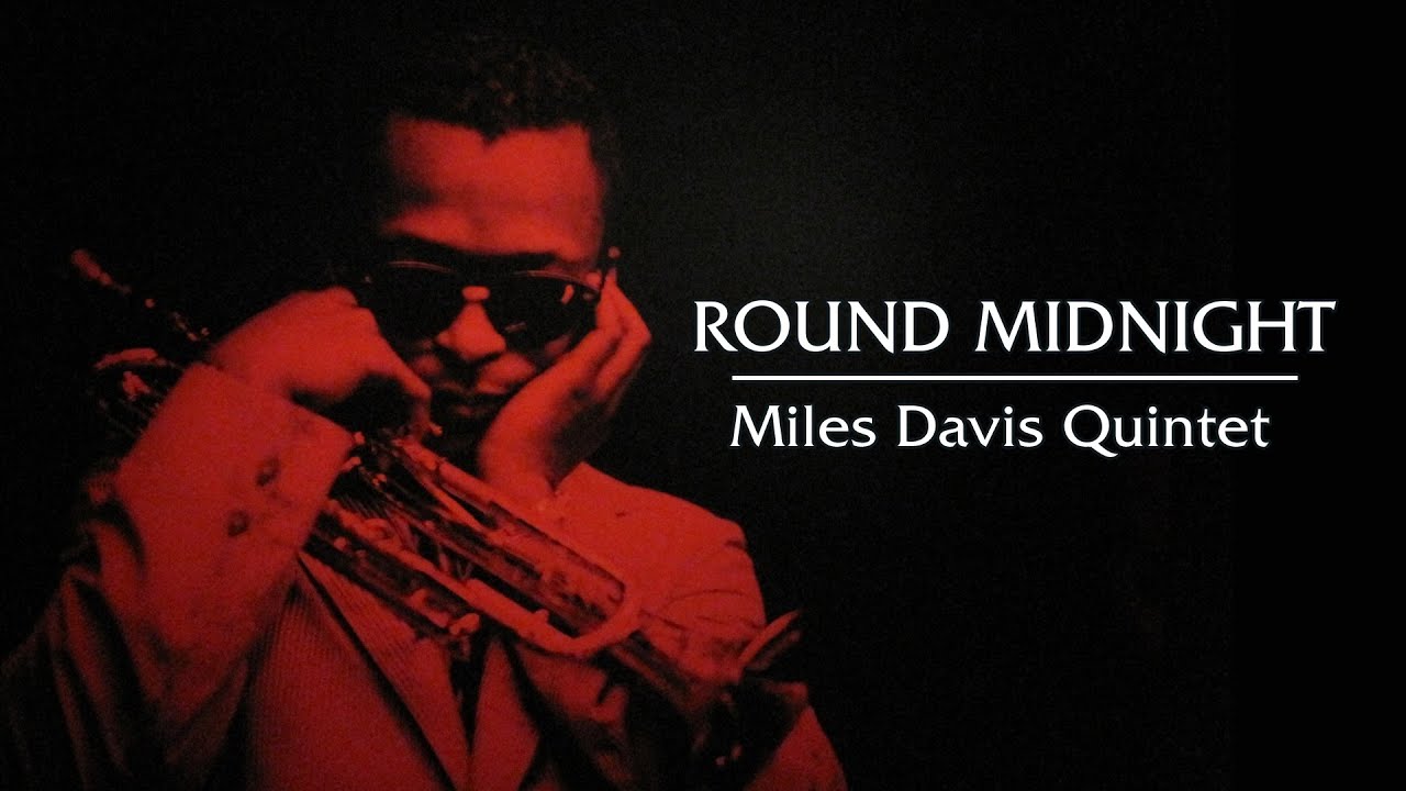 Round Midnight - Miles Davis Quintet– Jazz Music for Relaxing - YouTube