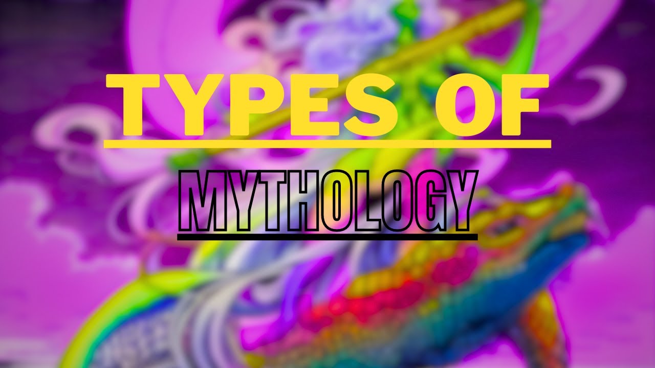 The Myths and Legends: types of mythologies 🔥| PhilosoPie | English ...