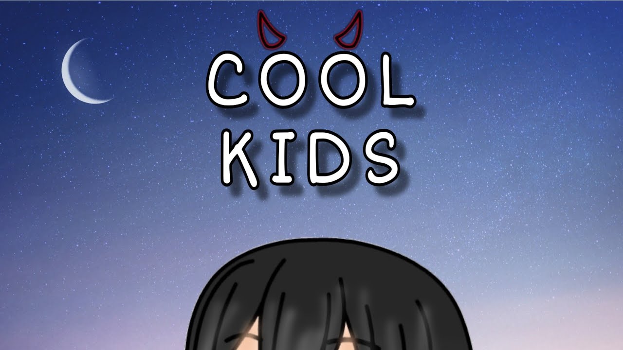 ~Cool kids~ -especial 70 subs-/ vale vilo kawai :3 - YouTube