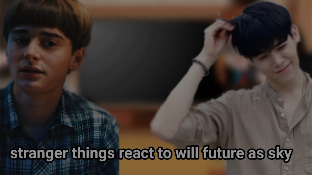 stranger things react to will future as sky|1/1|gacha cute|•hope you all like it•|😁 - YouTube