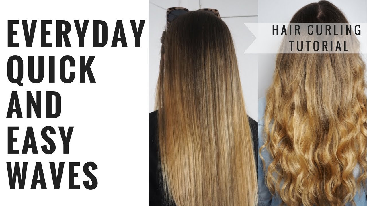 EVERYDAY QUICK AND EASY WAVES | HAIR CURLING TUTORIAL - YouTube