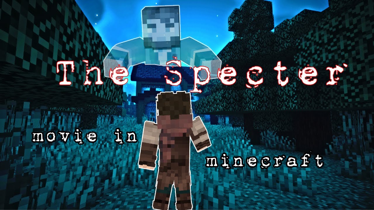 The Specter — Minecraft movie | Movie in minecraft - YouTube
