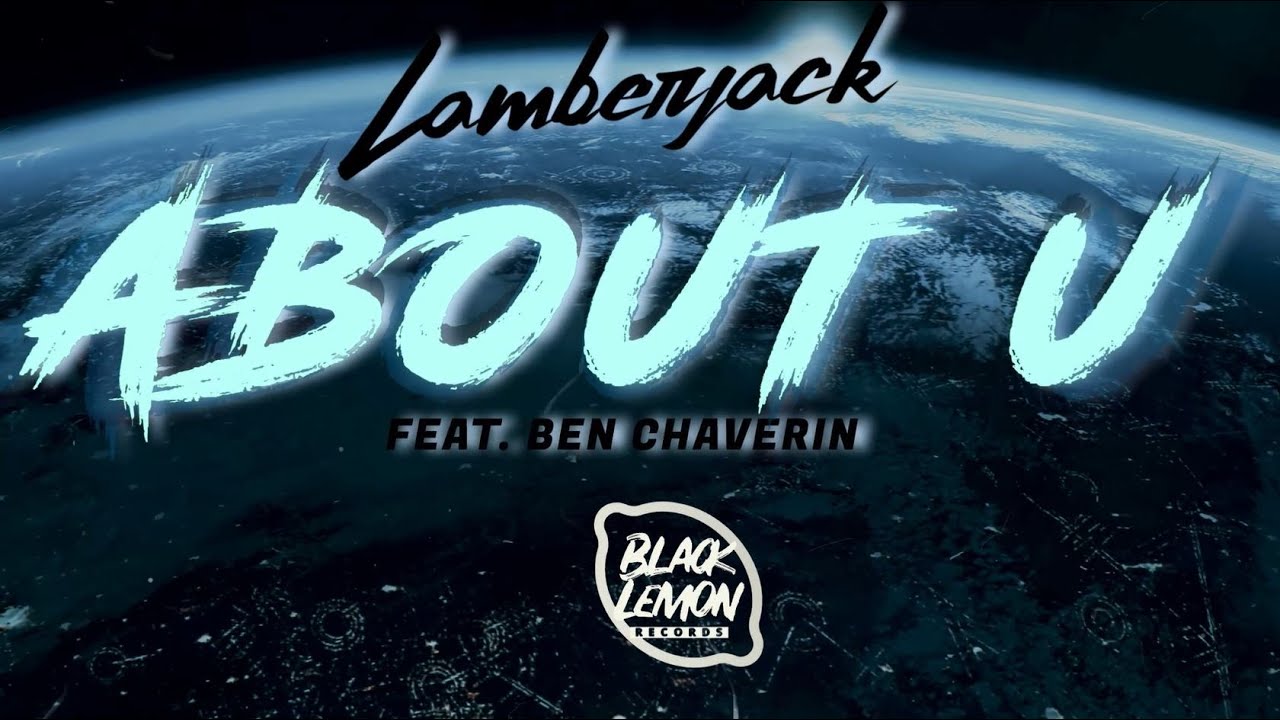 Lamberjack - About U (feat. Ben Chaverin) [Lyric Video] - YouTube