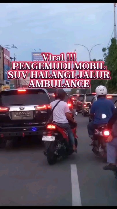 Viral !!! Pengemudi Mobil SUV Halangi Jalur Ambulance #shorts - YouTube