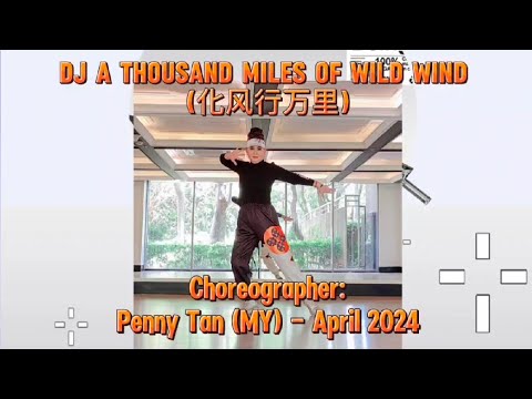 DJ A Thousand Miles of Wild Wind [化风行万里] LINE DANCE | Penny Tan (MY ...
