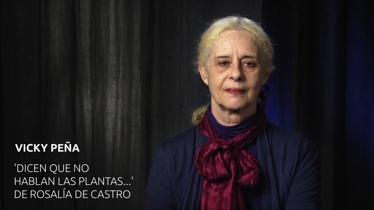 Vicky Peña recita 'Dicen que no hablan las plantas...' de Rosalía de ...
