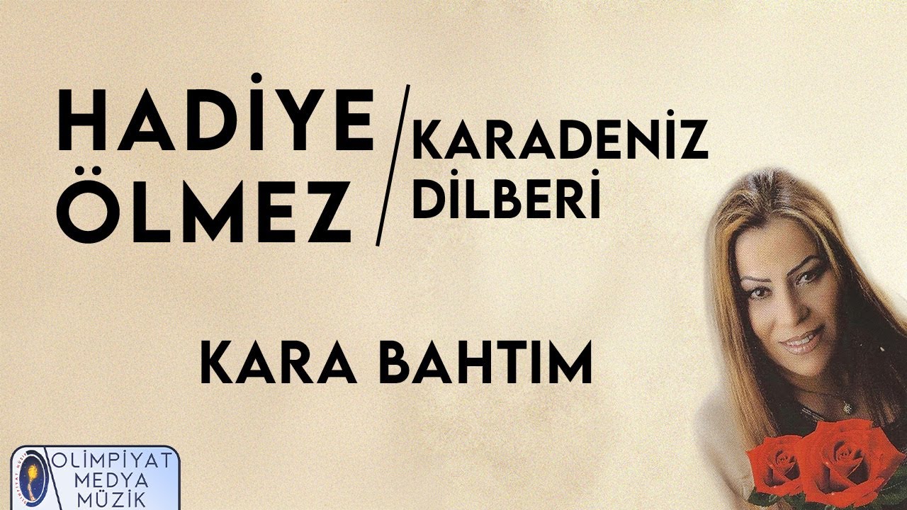 Hadiye Ölmez - Kara Bahtım - YouTube