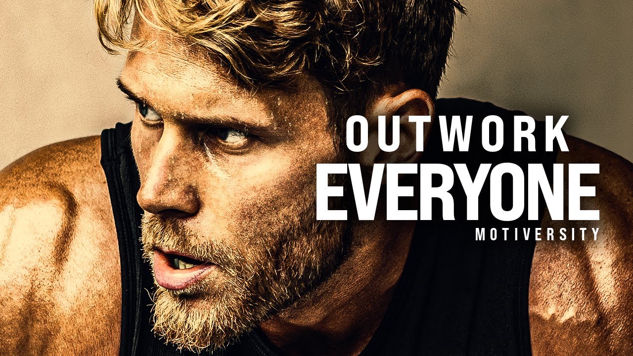OUTWORK EVERYONE, HARD WORK BEATS TALENT EVERY TIME - Best Motivational ...