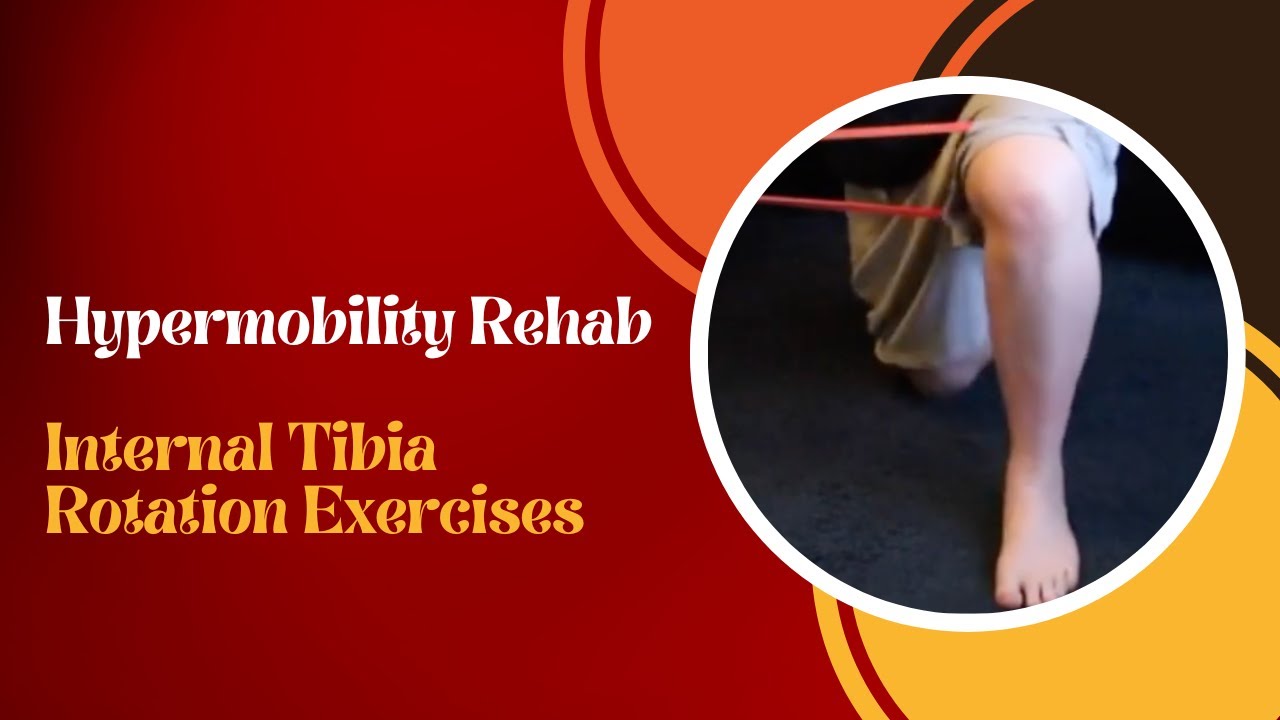 Hypermobility Rehab: Internal Tibia Rotation Exercises - YouTube