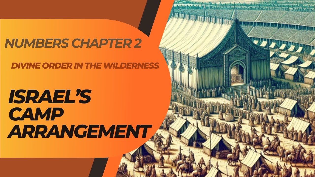 Numbers Chapter 2 | Israel’s Camp Arrangement - YouTube