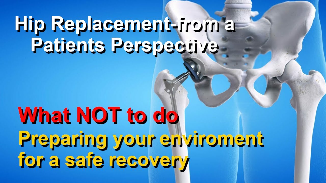Hip Replacement-from a patients perspective - YouTube