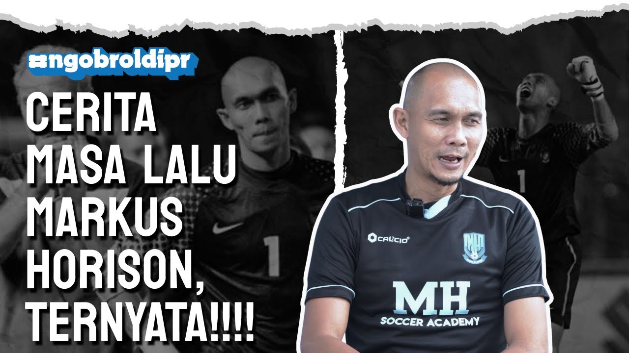 Markus Horison Berbagi Kisah Awal Mula Mengenal Sepakbola, Sempat Jadi ...