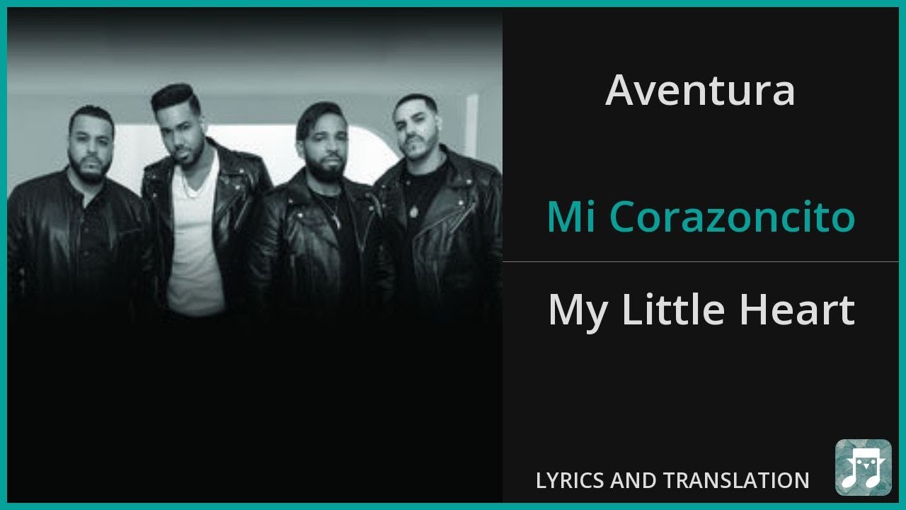Aventura - Mi Corazoncito Lyrics English Translation - Spanish and ...