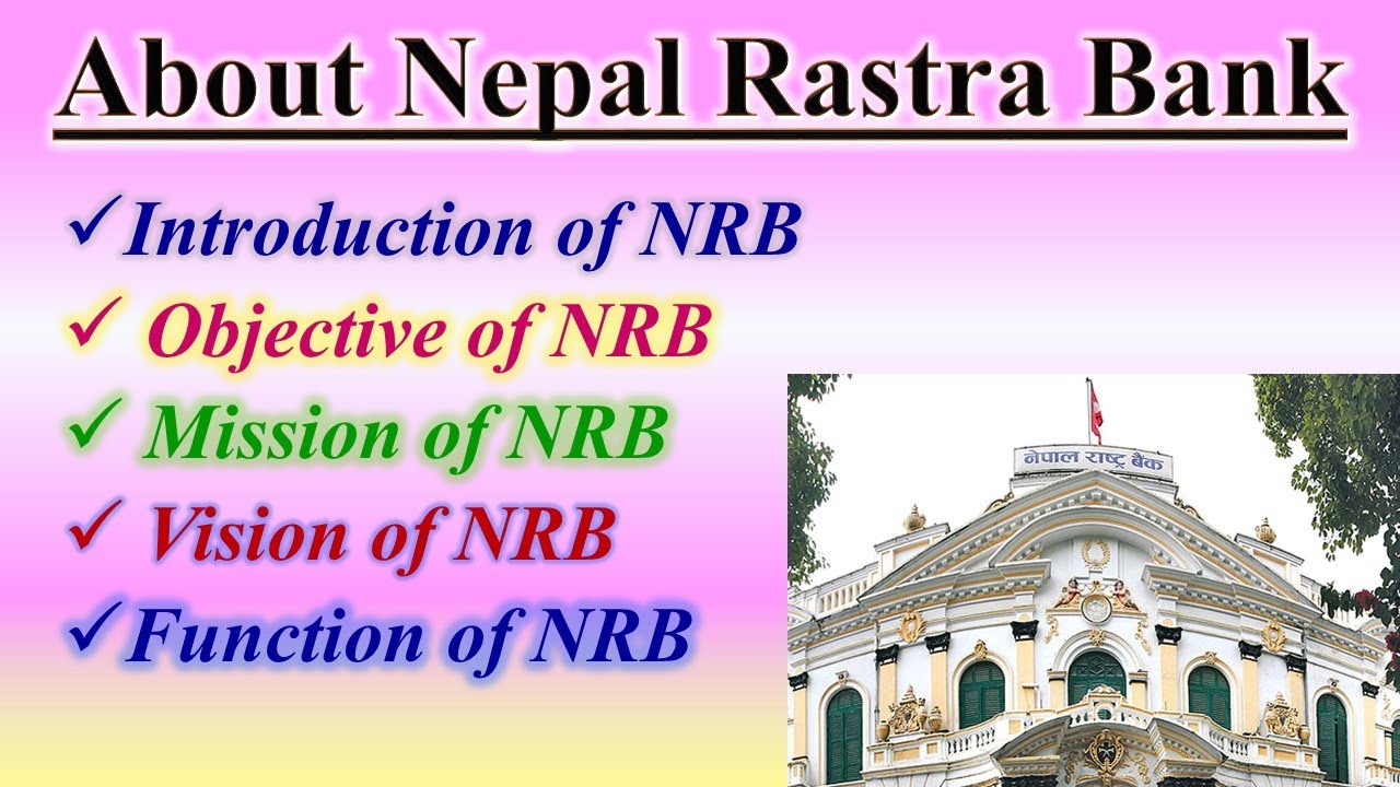 About Nepal Rastra Bank #Objectives #Misson #Vision #Functionsof NRB # ...