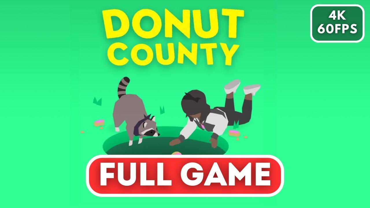 DONUT COUNTY Gameplay Walkthrough FULL GAME【4K 60FPS】No Commentary ...