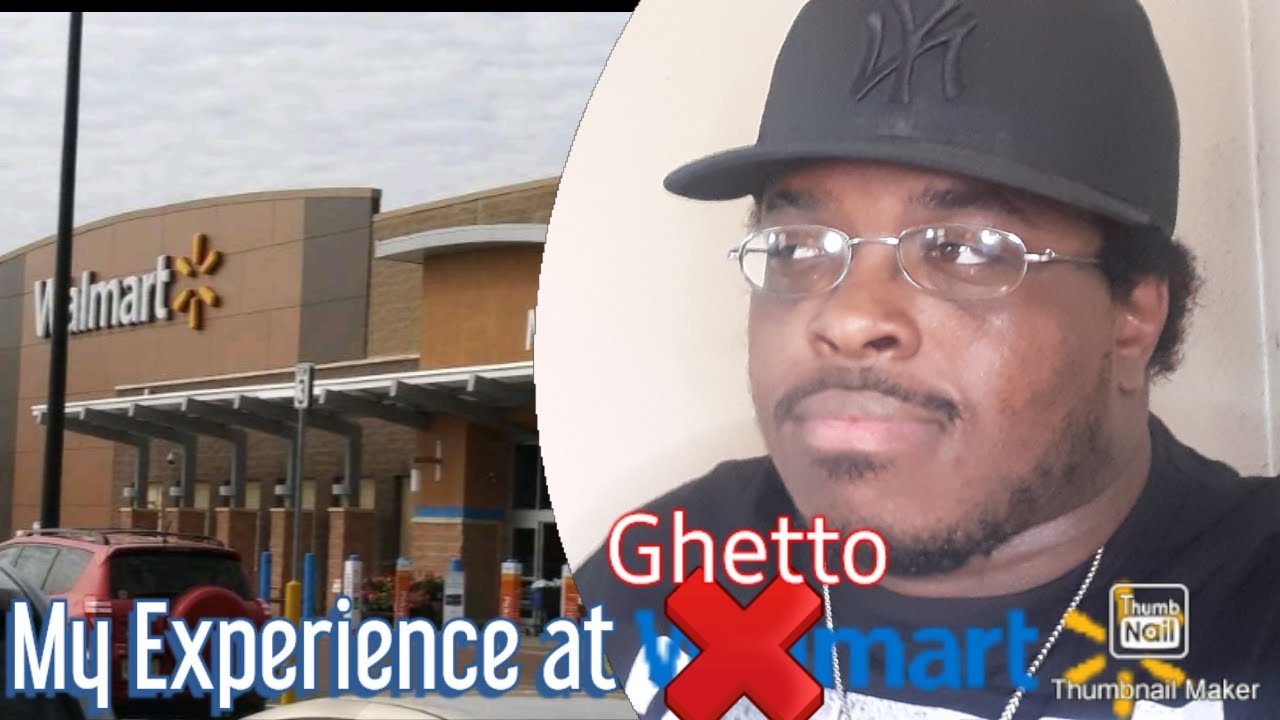 My Experience at Walmart... (AKA Ghetto-Mart) - YouTube
