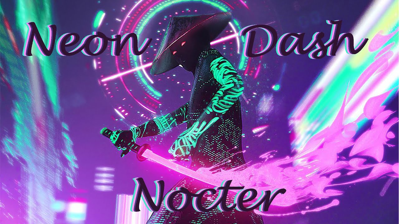 Nocter - Neon Dash - YouTube