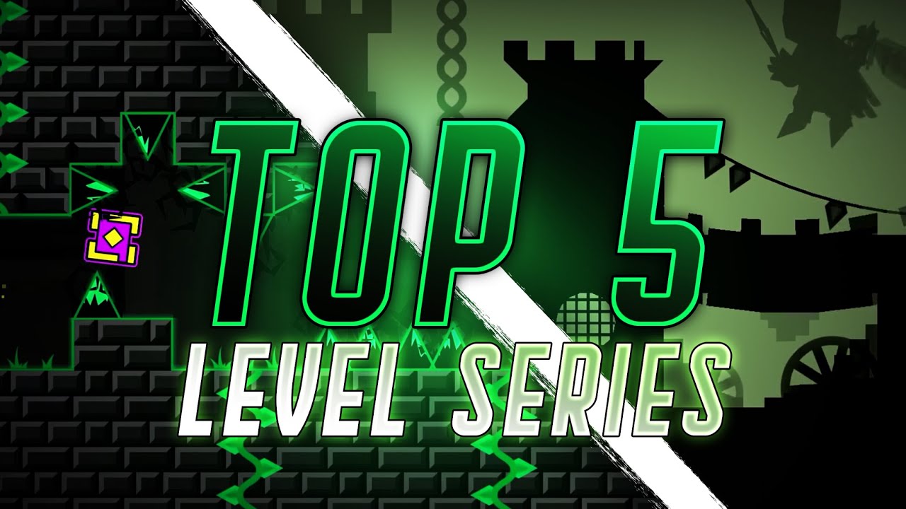 Top 5 Level Series | Geometry Dash - YouTube