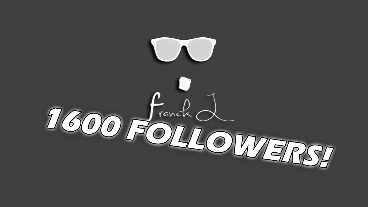 1600 Followers! THANK YOU! - YouTube