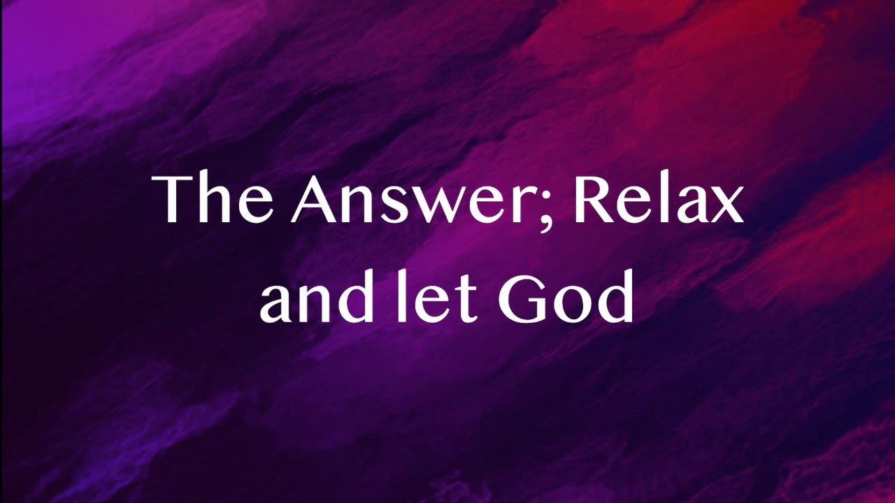 Relax and let God - YouTube