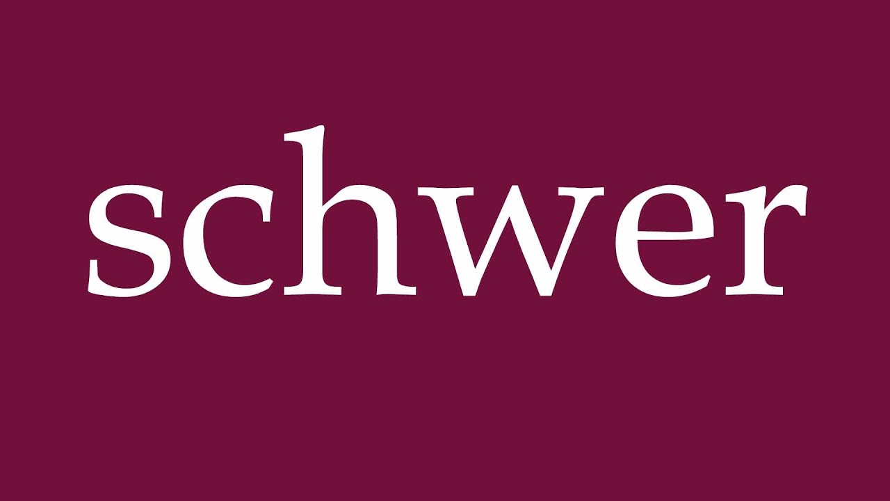 How to Pronounce ''schwer'' (heavy) Correctly in German - YouTube
