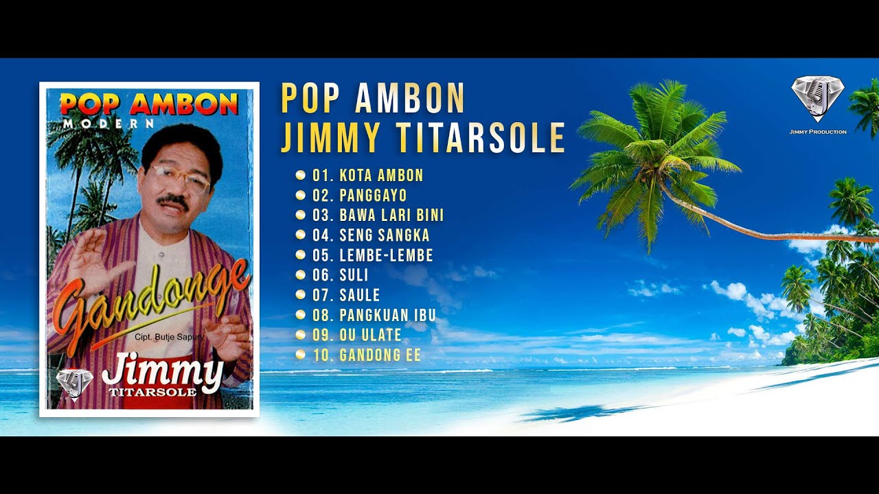 LAGU AMBON SEPANJANG MASA | ALBUM POP AMBON GANDONGE by JIMMY TITARSOLE ...