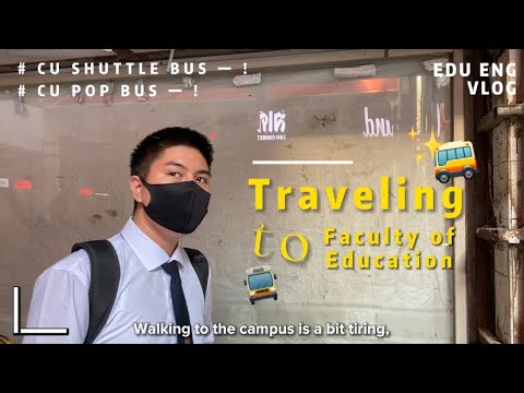 Traveling to Faculty of Education | CU POP BUS ; edu66 cu106 - YouTube