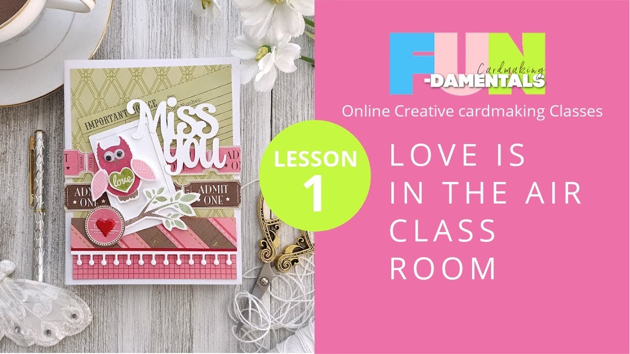 Lesson 1 | Love is in the Air | Online Cardmaking Classroom | Jan 2021 ...