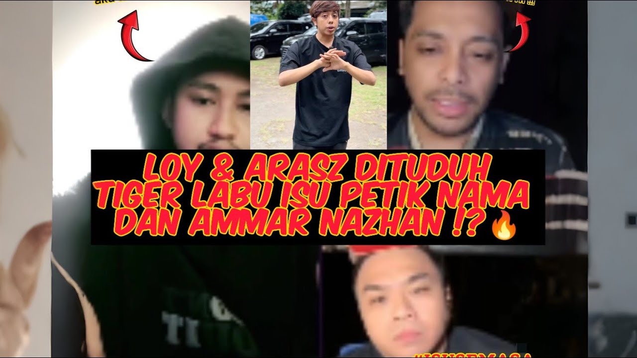PANAS! ‘LOY AHMAD’ & ‘ARASZ’ DITUDUH ‘TIGER LABU’ ISU PETIK NAMA DAN ...