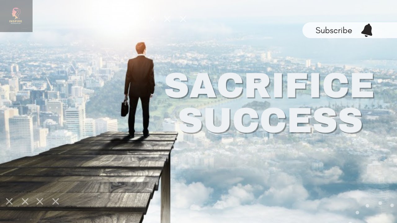 The Best Motivational Video For Achieving Success Through Sacrifice ...