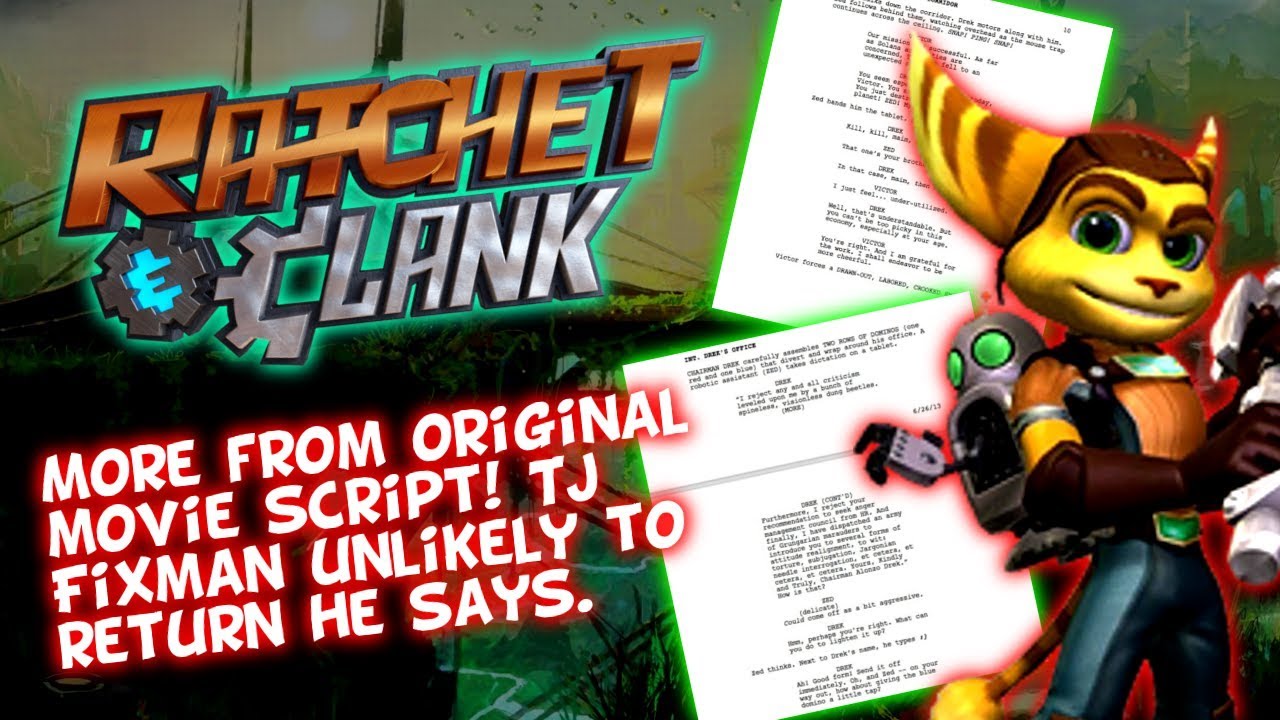 Ratchet & Clank - TJ Fixman Reveals More Of Original Movie Script ...