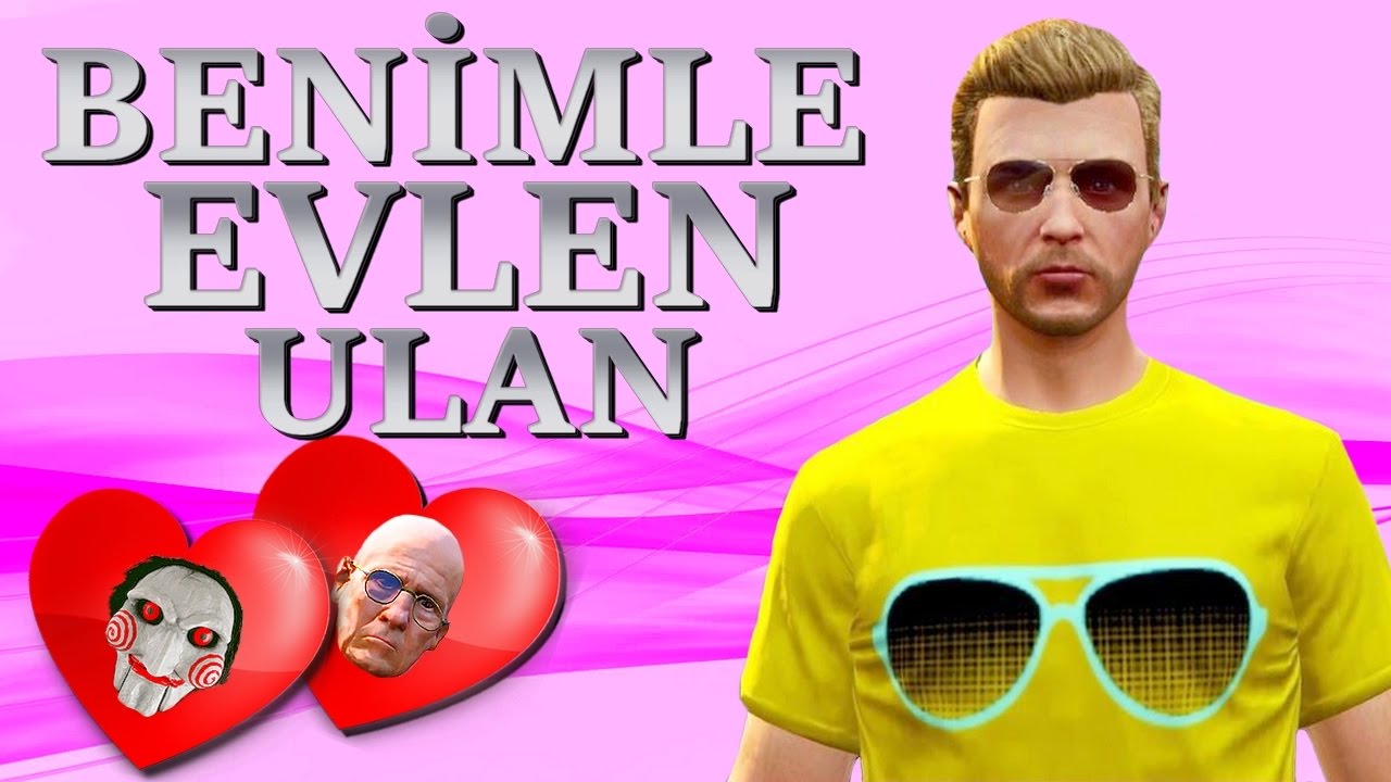 BENİMLE EVLEN ULAN (GTA 5 - TV PROGRAMI) - YouTube