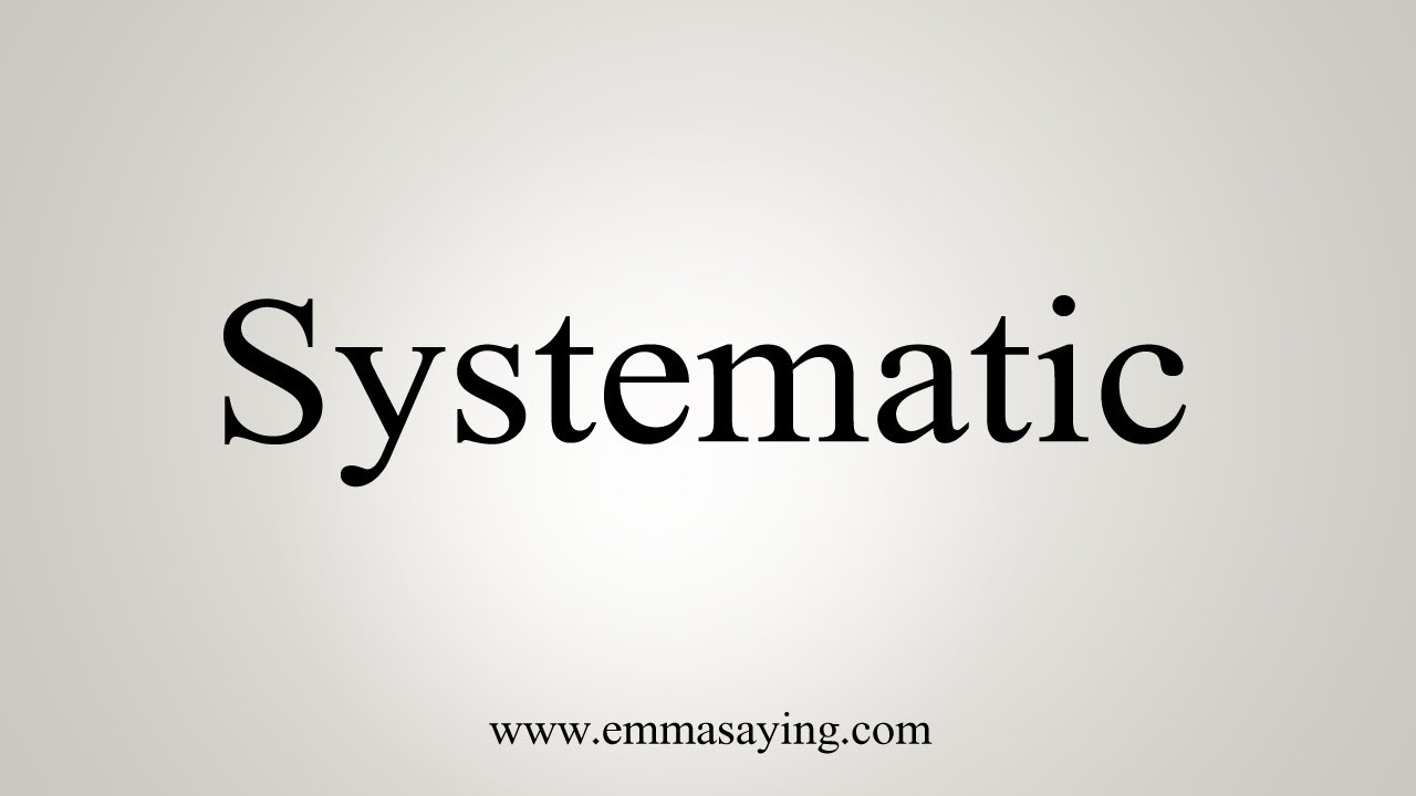 How To Say Systematic - YouTube