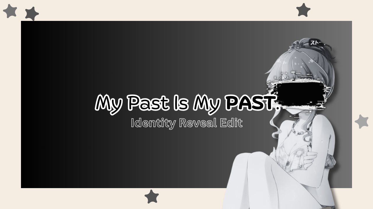 My Past Is My PAST. [Edit] - YouTube