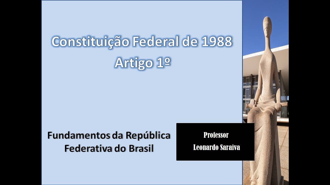 CF/88 - Artigo 1.º - Fundamentos da República Federativa do Brasil ...