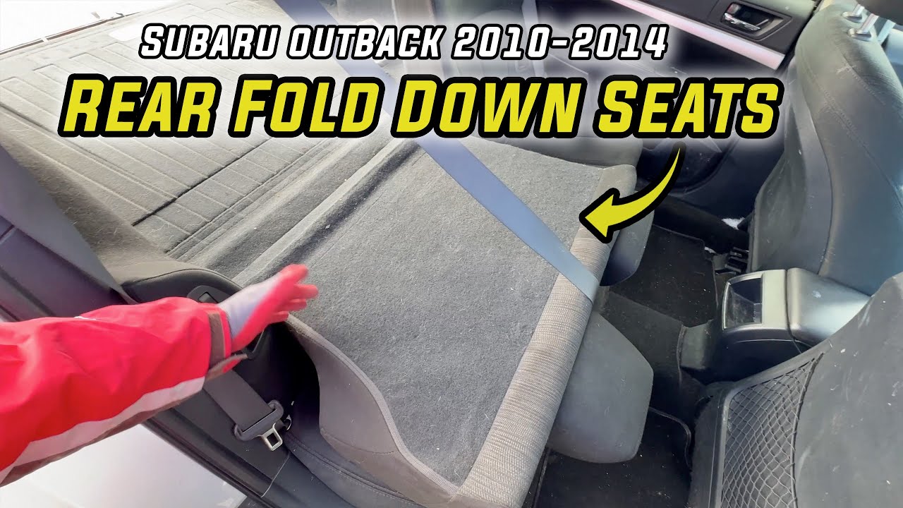 Subaru Outback 2010-2014 : Fold Down Rear Seats Flat - YouTube
