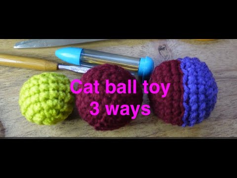 Crochet Cat Toy Ball 3 Ways - YouTube