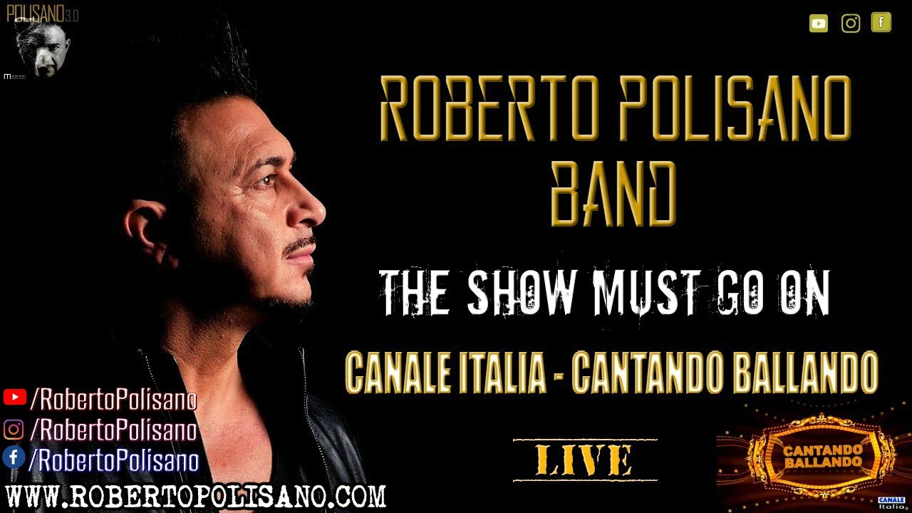 The Show Must Go On - Roberto Polisano Band - Live Cantando Ballando - YouTube