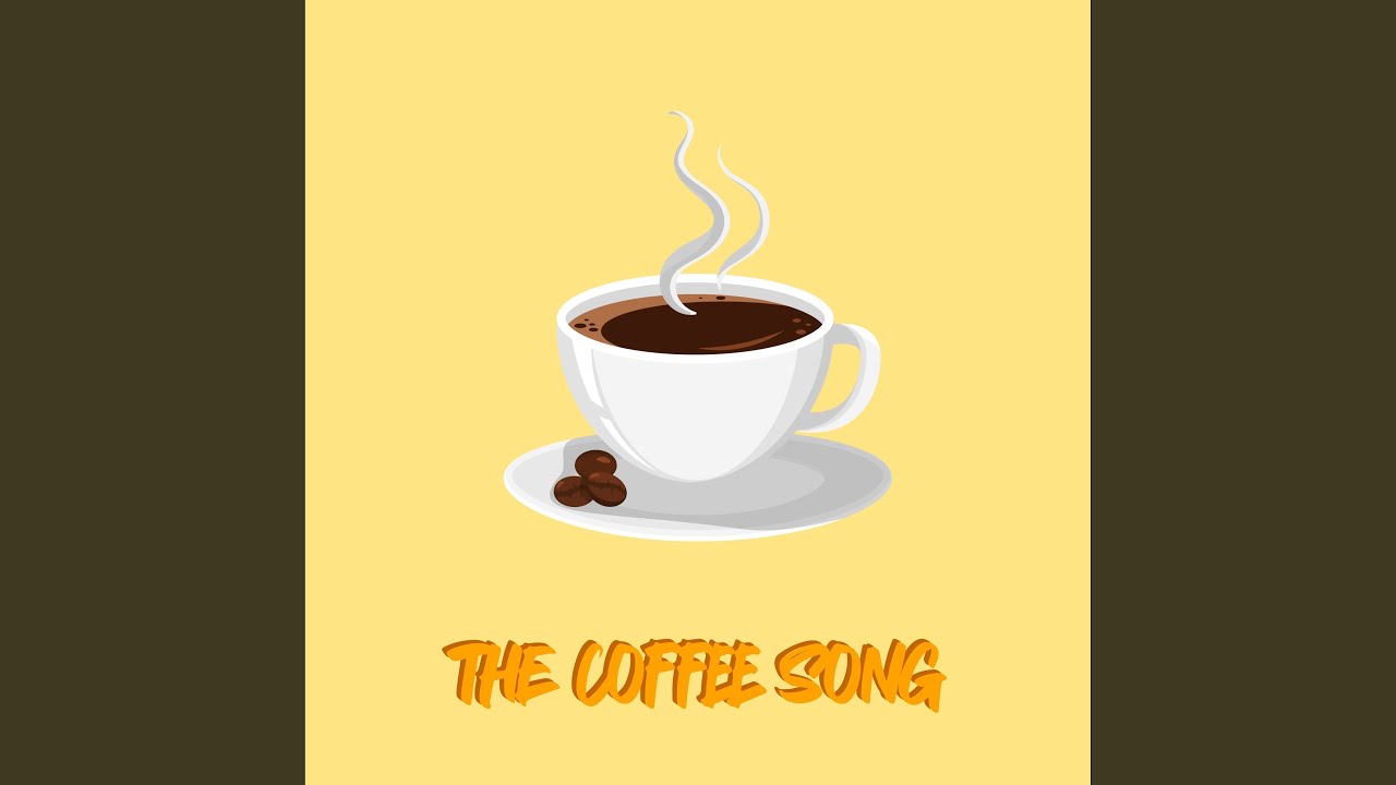 the coffee song - YouTube