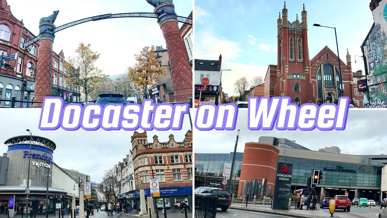 4K UHD Complete Tour of Doncaster | Doncaster Town Centre & Markets ...