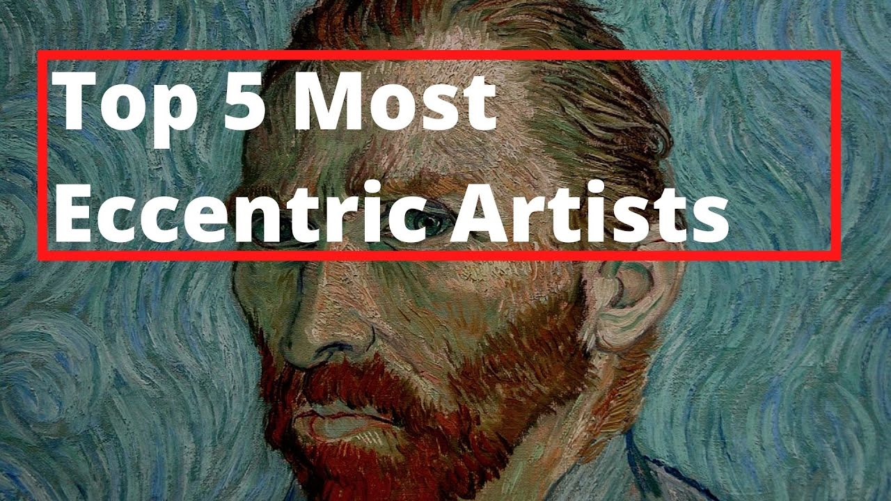 Top 5 Most Eccentric Artists - YouTube