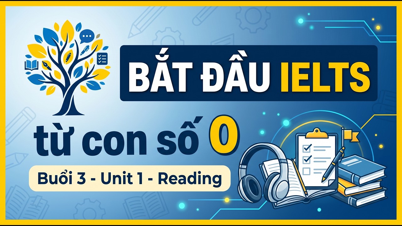 Buổi 3 - Unit 1 - Reading - [IELTS Basic][The English Tree] - YouTube