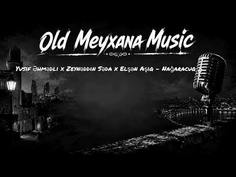 Yusif Əhmədli x Zeynəddin Səda x Elşən Aşiq - Nağaracuğ