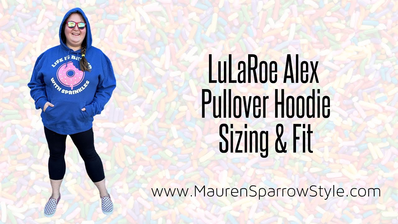 LuLaRoe Alex Sizing Review | Fit & feel of this new pullover hoodie ...
