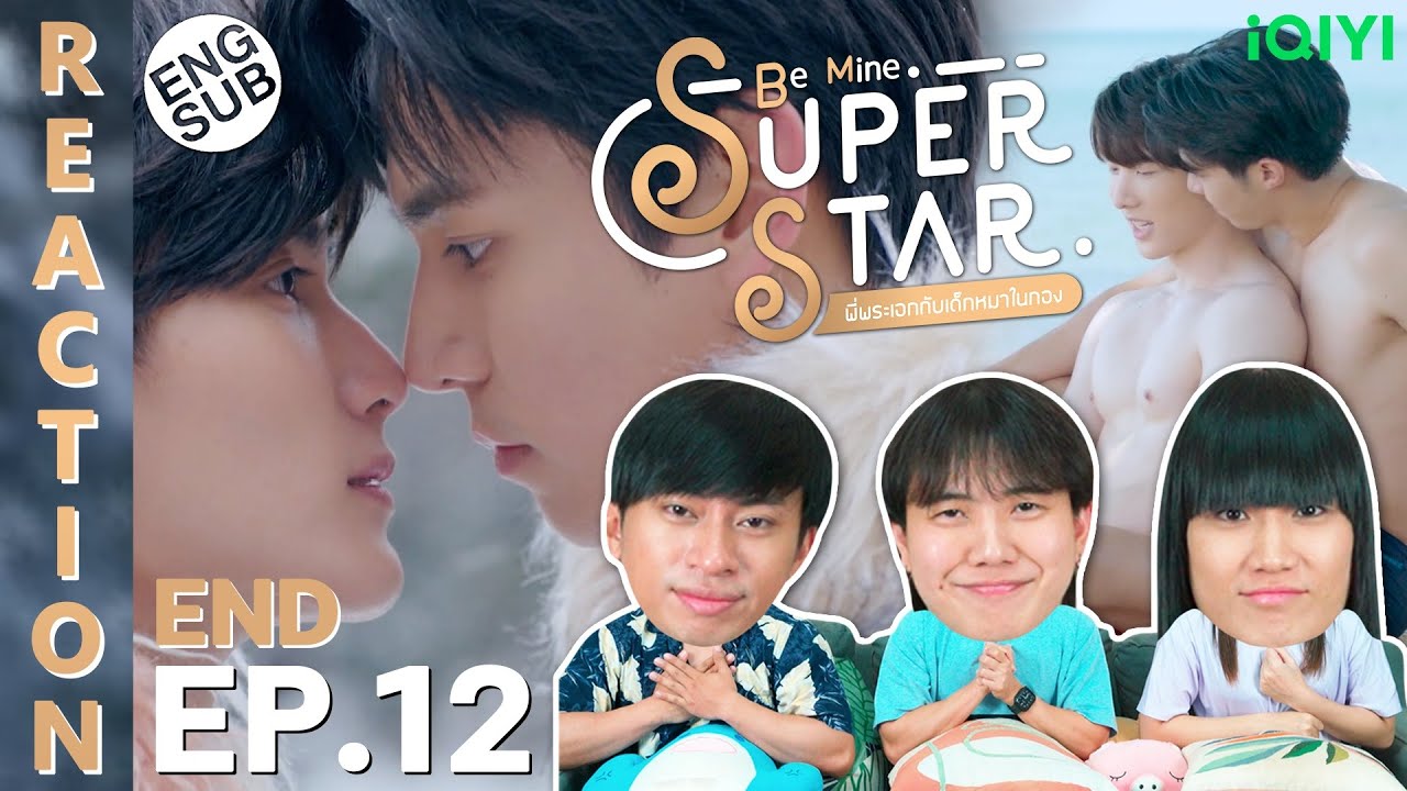 (ENG SUB) [REACTION] Be Mine.Superstar พี่พระเอกกับเด็กหมาในกอง | EP.12 ...